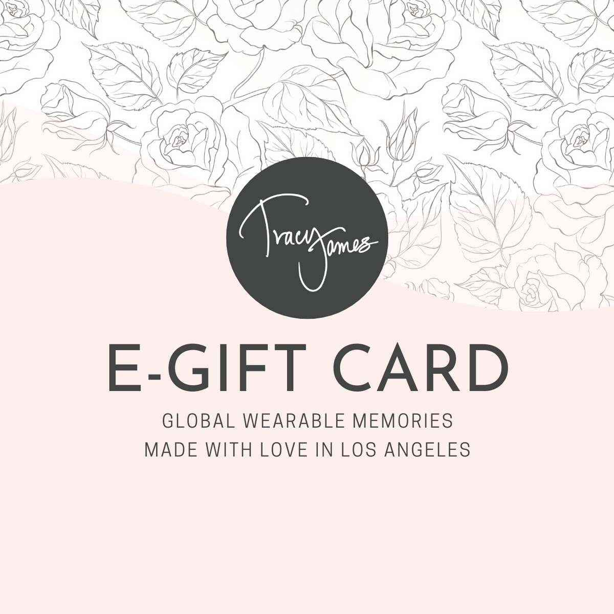 Tracy James E-Gift Card – Tracy James Collection